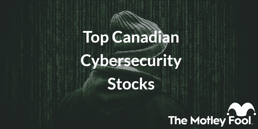 Top Canadian Cybersecurity Stocks of 2026 | The Motley Fool Canada