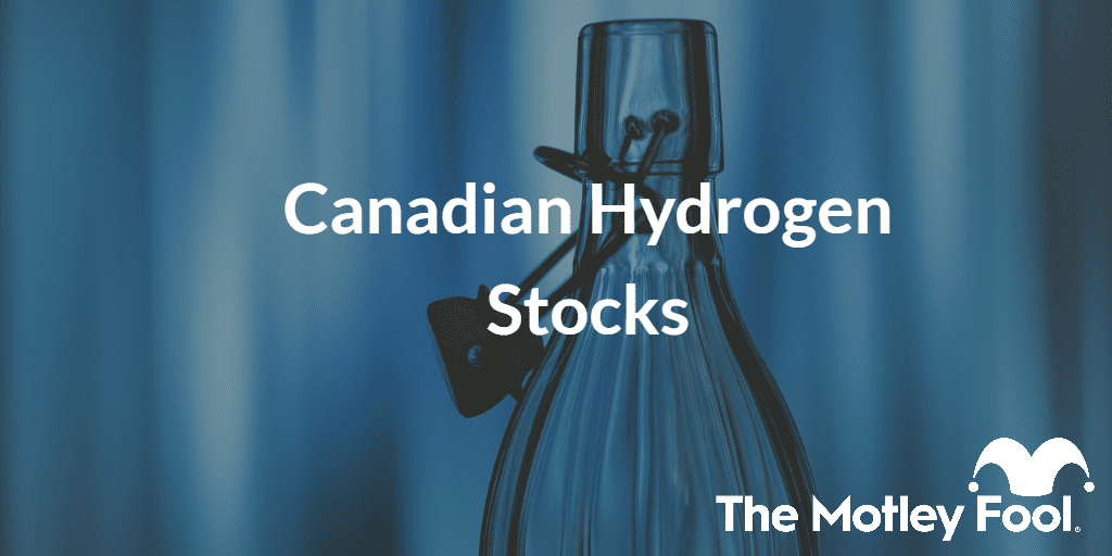 Top Canadian Hydrogen Stocks of 2026 | The Motley Fool Canada