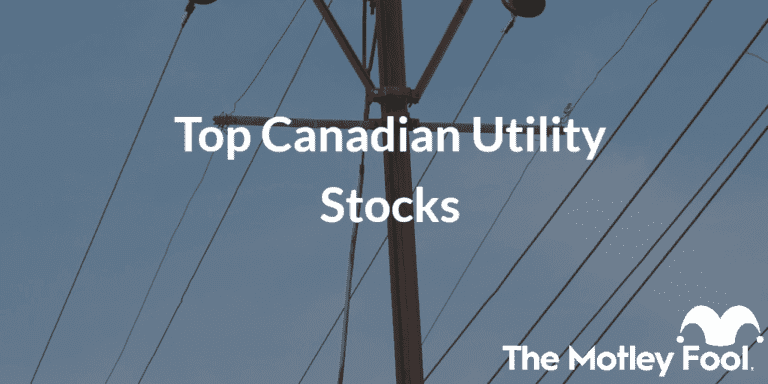 Top Canadian Utility Stocks of 2026 | The Motley Fool Canada