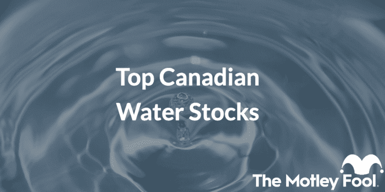 Top Canadian Water Stocks of 2026 | The Motley Fool Canada