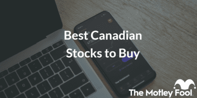 Best Canadian Stocks to Buy in 2026 | The Motley Fool Canada