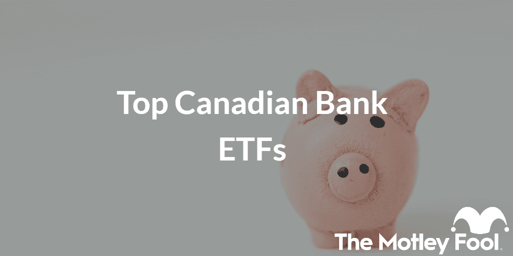 Top Canadian Bank ETFs of 2026 | The Motley Fool Canada