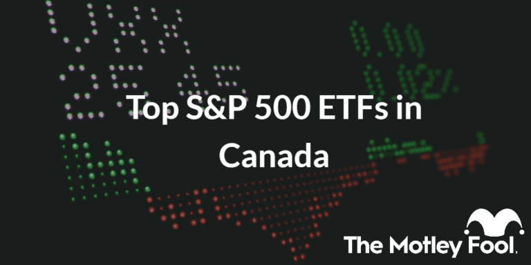 Top S&P 500 ETFs in Canada 2026 | The Motley Fool Canada