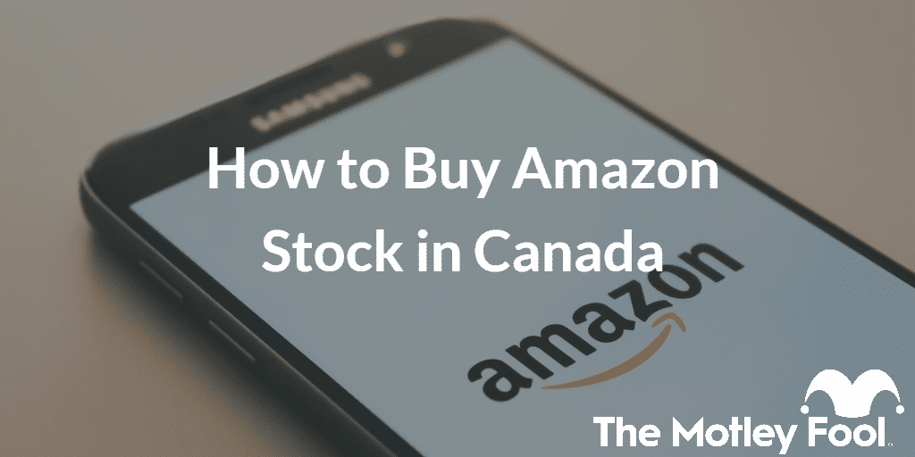 How to Buy Amazon Stock in Canada | The Motley Fool Canada