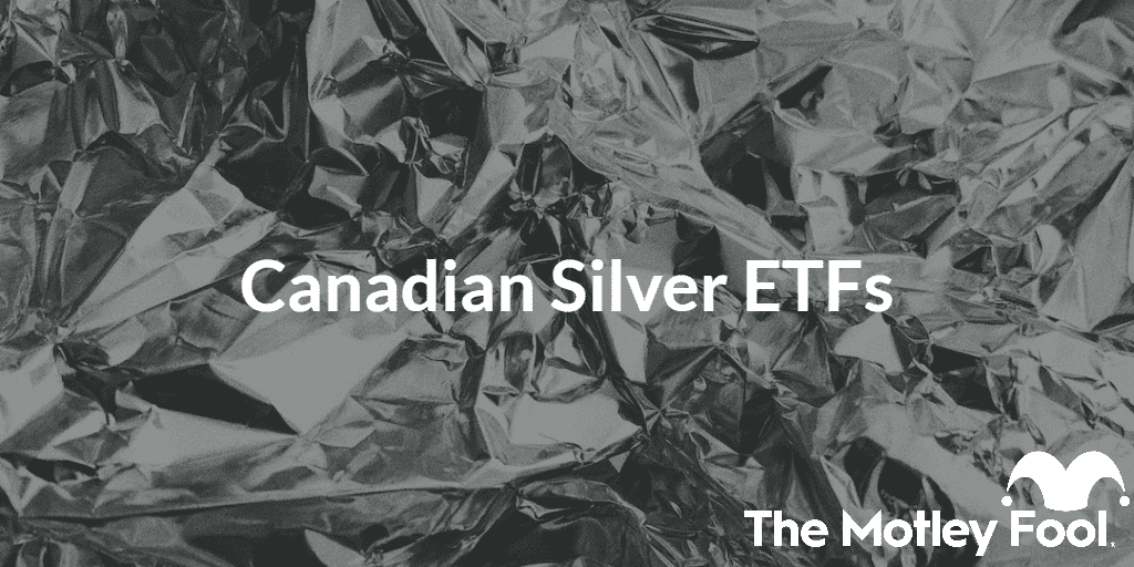 Top Canadian Silver ETFs | The Motley Fool Canada
