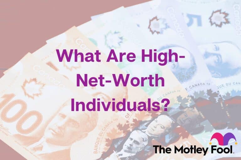 What Are High-Net-Worth Individuals? | The Motley Fool Canada